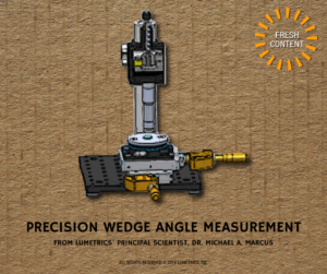 Precision Wedge Angle Measurement by Lumetrics Principal Scientist, Dr ...